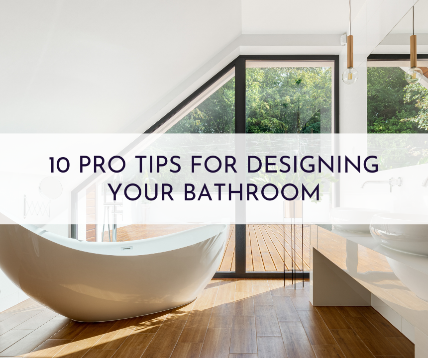 10 Pro Tips For Designing Your Bathroom - Naomi Findlay