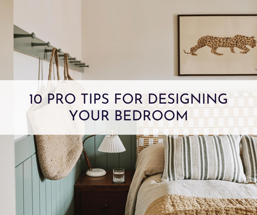 10 Pro Tips For Designing Your Bedroom - Naomi Findlay